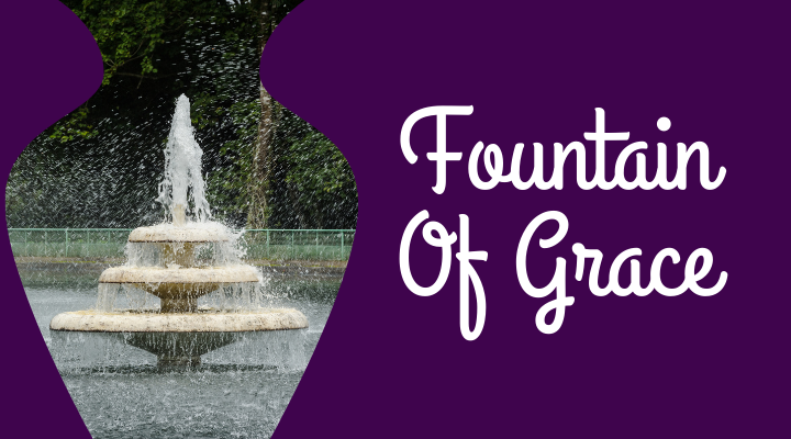 Drink From the Fountain of Grace – Lent 2025 – Crossroads UMC